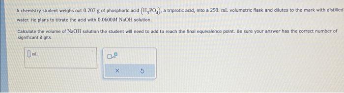 Solved A chemistry student welghs out 0.207 g of phosphoric | Chegg.com
