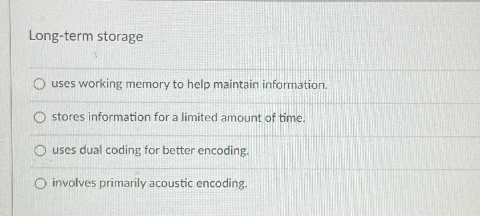 Solved Long-term storageuses working memory to help maintain | Chegg.com