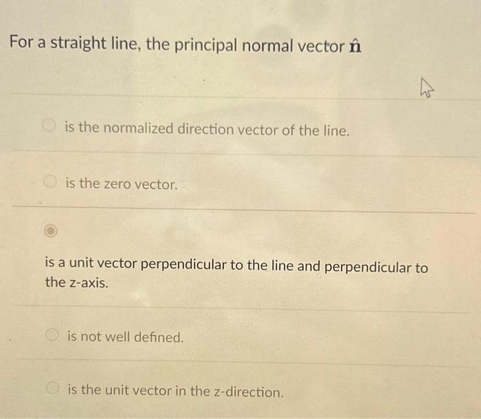 Solved For a straight line, the principal normal vector n^ | Chegg.com