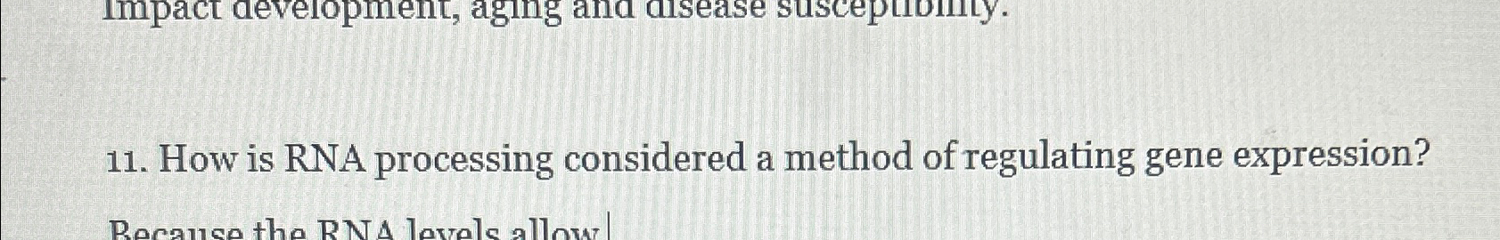 Solved How is RNA processing considered a method of | Chegg.com