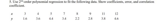 Solved 5. Use 2nd-order polynomial regression to fit the | Chegg.com