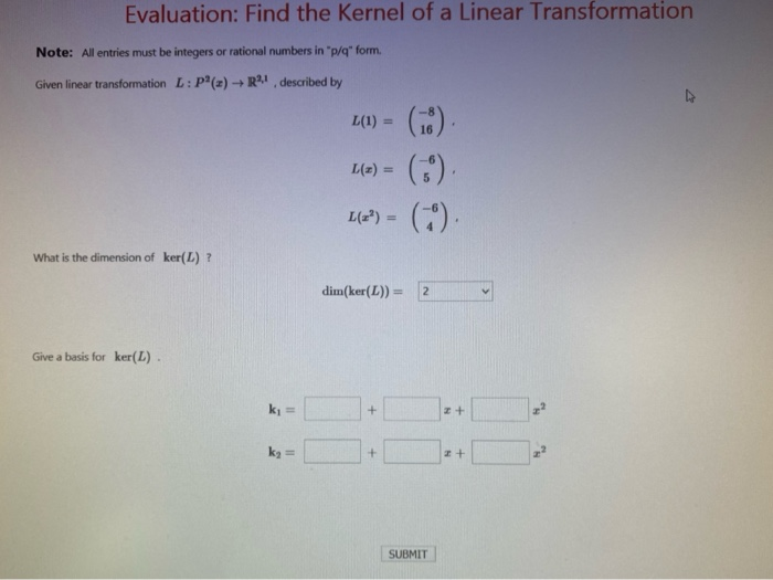 Solved Evaluation: Find the Kernel of a Linear | Chegg.com