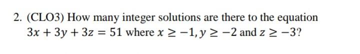 Solved 2. (CLO3) How many integer solutions are there to the | Chegg.com