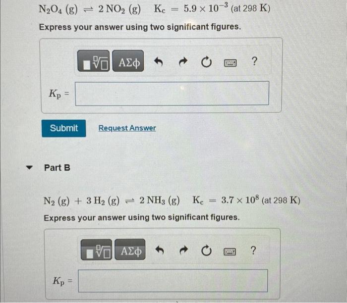 Solved N2O4( g)⇌2NO2( g)Kc=5.9×10−3 (at 298 K) Express your | Chegg.com