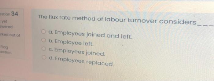 Solved stion 34 The flux rate method of labour turnover | Chegg.com