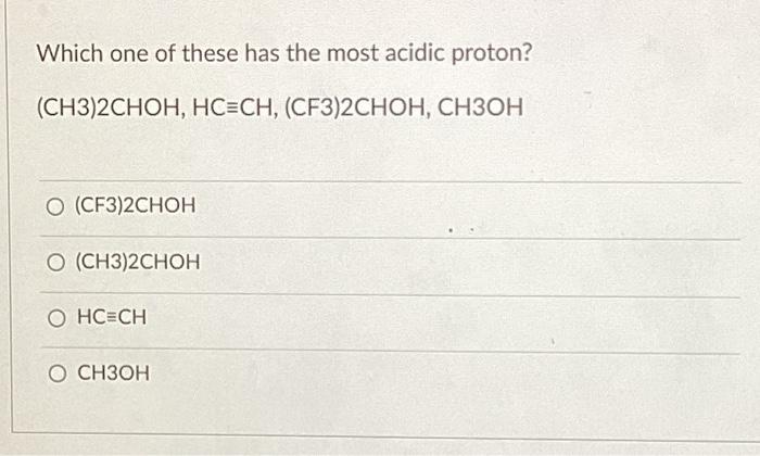 Solved Which one of these has the most acidic proton? | Chegg.com