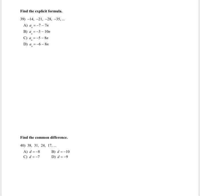 Solved Find the explicit formula. 39) -14, -21, -28, -35,... | Chegg.com
