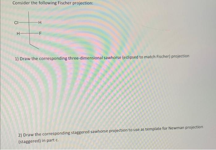Solved Consider the following Fischer projection: 1) Draw | Chegg.com