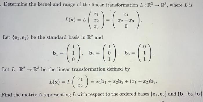 Solved - Determine the kernel and range of the linear | Chegg.com