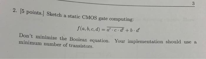 Solved 2. [5 points.] Sketch a static CMOS gate computing: | Chegg.com