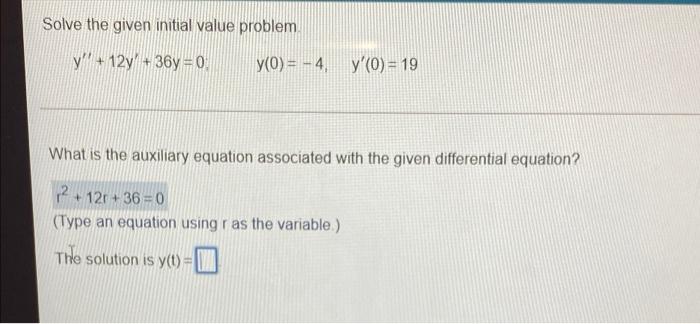 Solved Solve the given initial value problem y + 12y + 36y = | Chegg.com