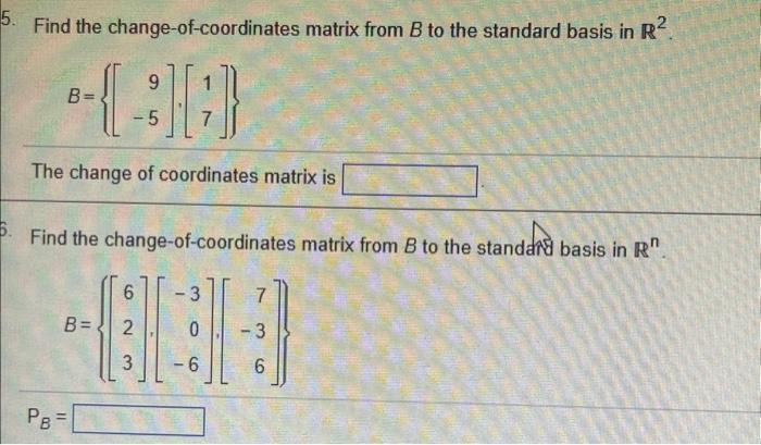 Solved Find the change-of-coordinates matrix from B to the | Chegg.com