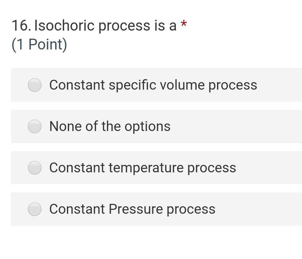 Solved 16. Isochoric process is a (1 Point) Constant | Chegg.com