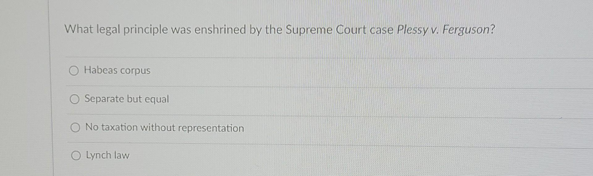 What legal principle was enshrined by the Supreme | Chegg.com