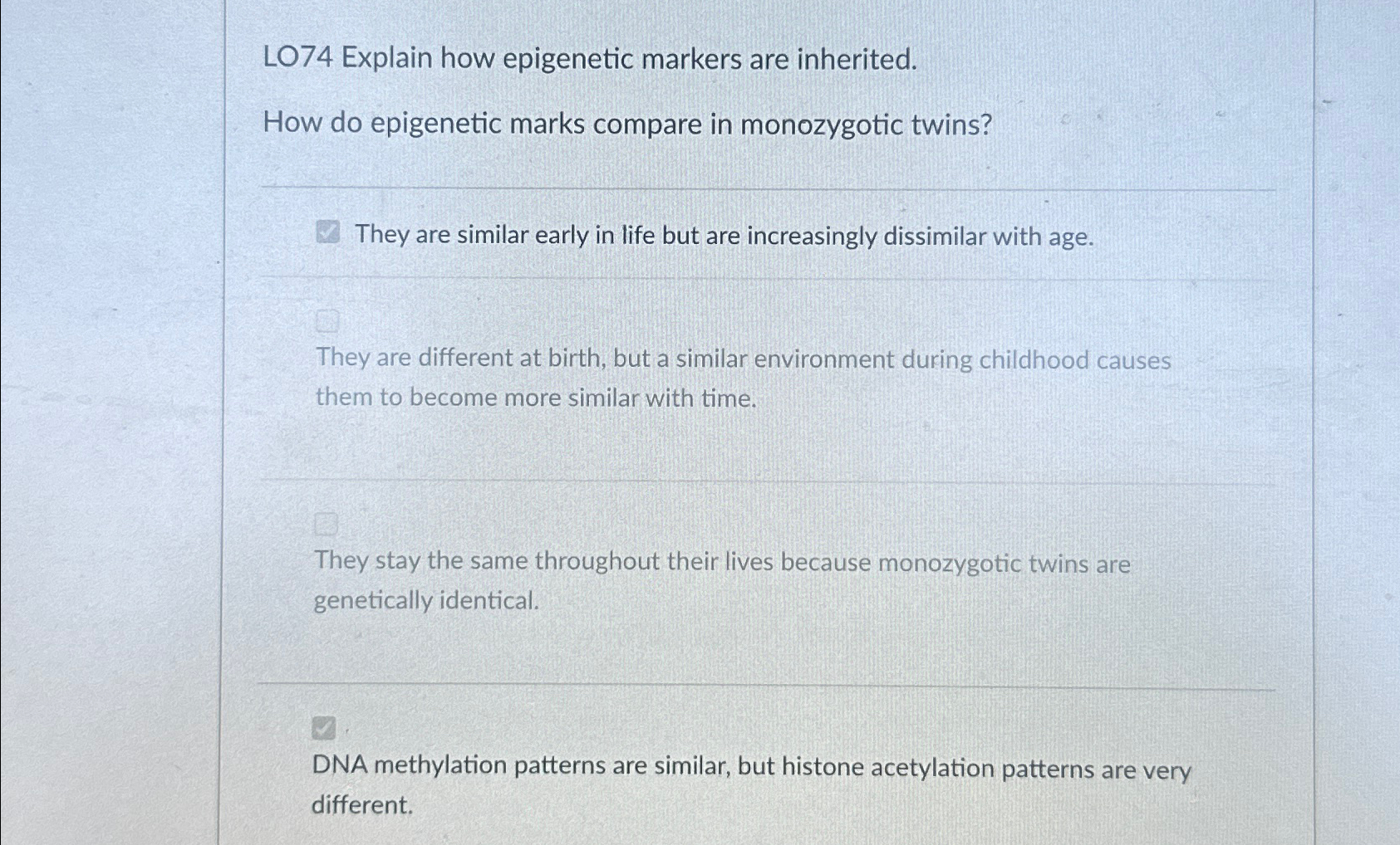 Solved LO74 ﻿Explain how epigenetic markers are | Chegg.com