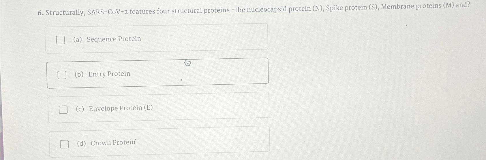 Solved Structurally, SARS-CoV-2 ﻿features four structural | Chegg.com