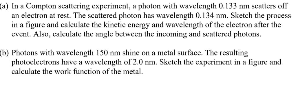 Solved (a) In a Compton scattering experiment, a photon with | Chegg.com