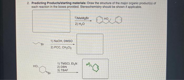 Solved 2. Predicting Products/starting materials: Draw the | Chegg.com