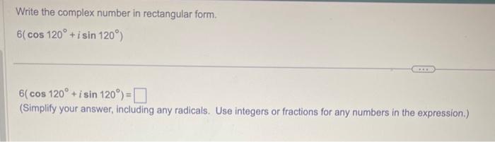 Solved Write the complex number in rectangular form. | Chegg.com