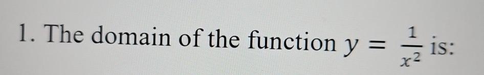 Solved The domain of the function y=1x2 ﻿is: | Chegg.com
