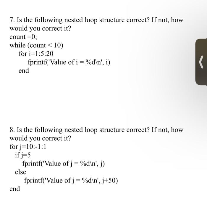Solved 7 Is The Following Nested Loop Structure Correct If
