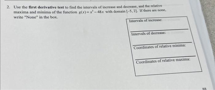 Solved 2. Use the first derivative test to find the | Chegg.com
