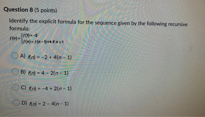 Solved Question 8 (5 points) Identify the explicit formula | Chegg.com