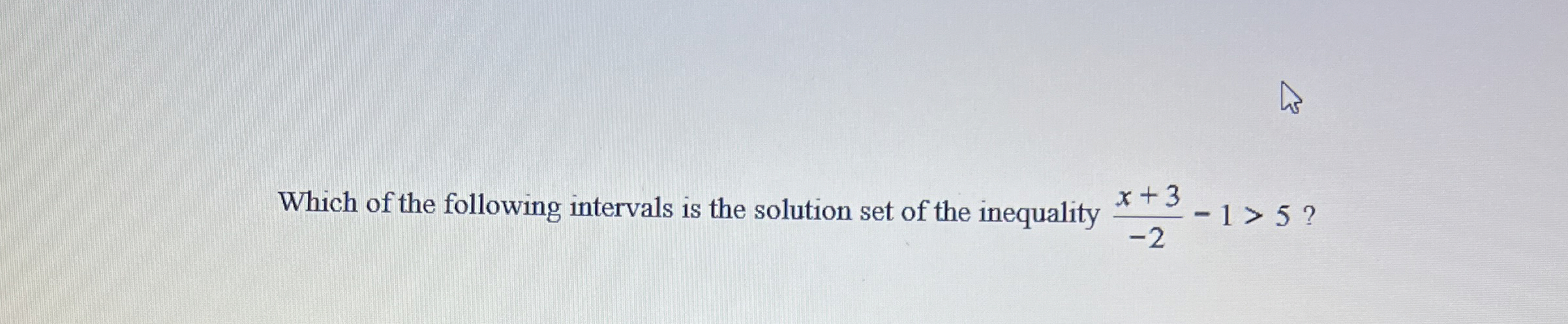Solved Which of the following intervals is the solution set | Chegg.com