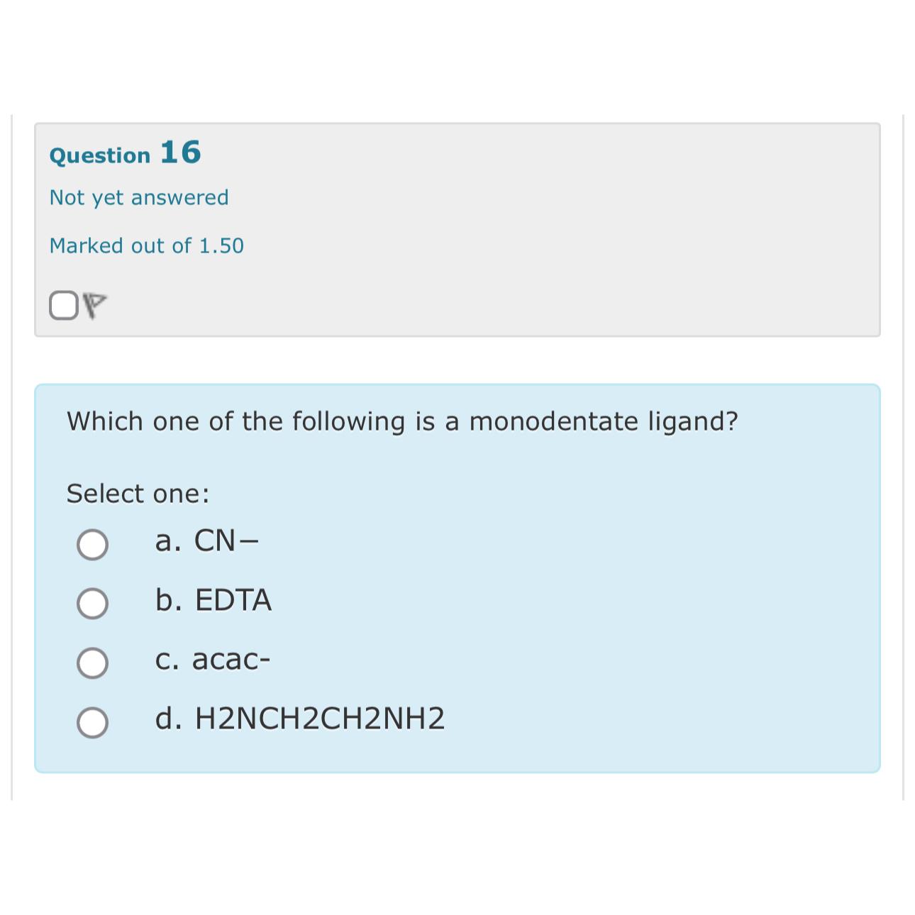 Solved Question 16Not yet answeredMarked out of 1.50Which | Chegg.com
