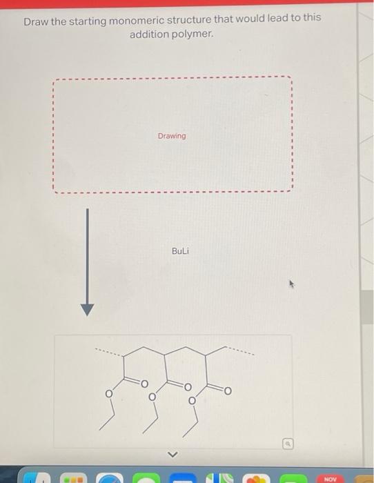 Solved Draw the starting monomeric structure that would lead | Chegg.com