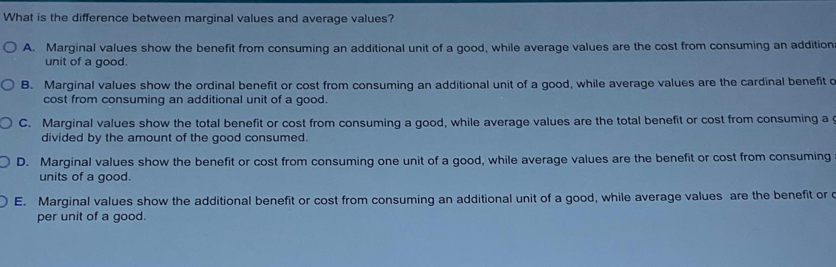 Solved What is the difference between marginal values and | Chegg.com