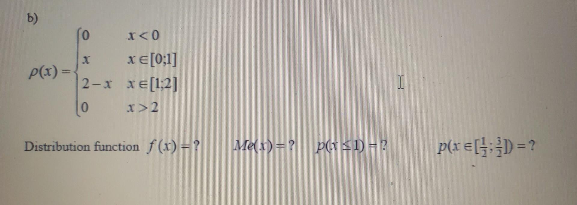 Solved b) ρ(x)=⎩⎨⎧0x2−x0x 2 Distribution | Chegg.com