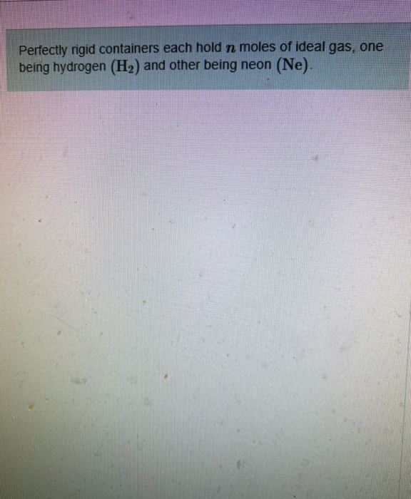 Solved Perfectly rigid containers each hold n moles of ideal | Chegg.com