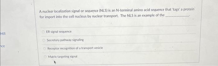 Solved A nuclear localization signal or sequence (NLS) is an | Chegg.com