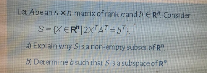Solved Let Abean nxn matrix of rank and b ER". Consider S = | Chegg.com