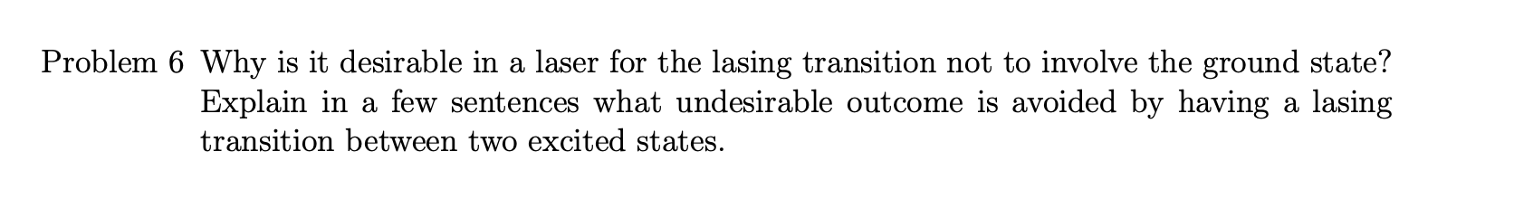 Solved Problem 6 ﻿Why is it desirable in a laser for the | Chegg.com