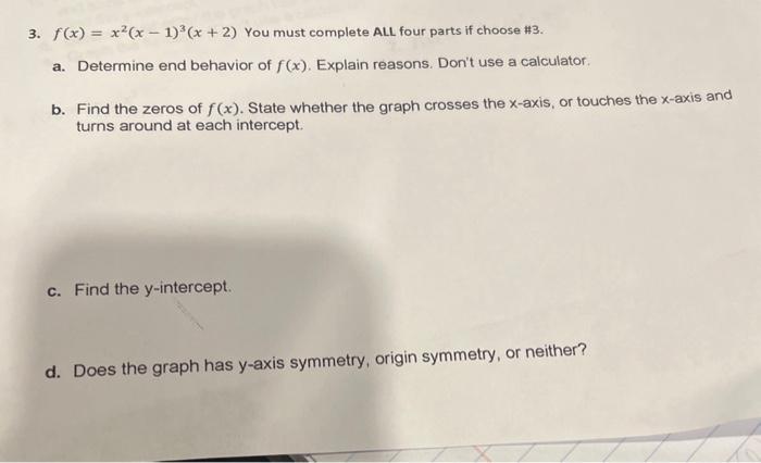 Solved 3. f(x)=x2(x−1)3(x+2) You must complete ALL four | Chegg.com