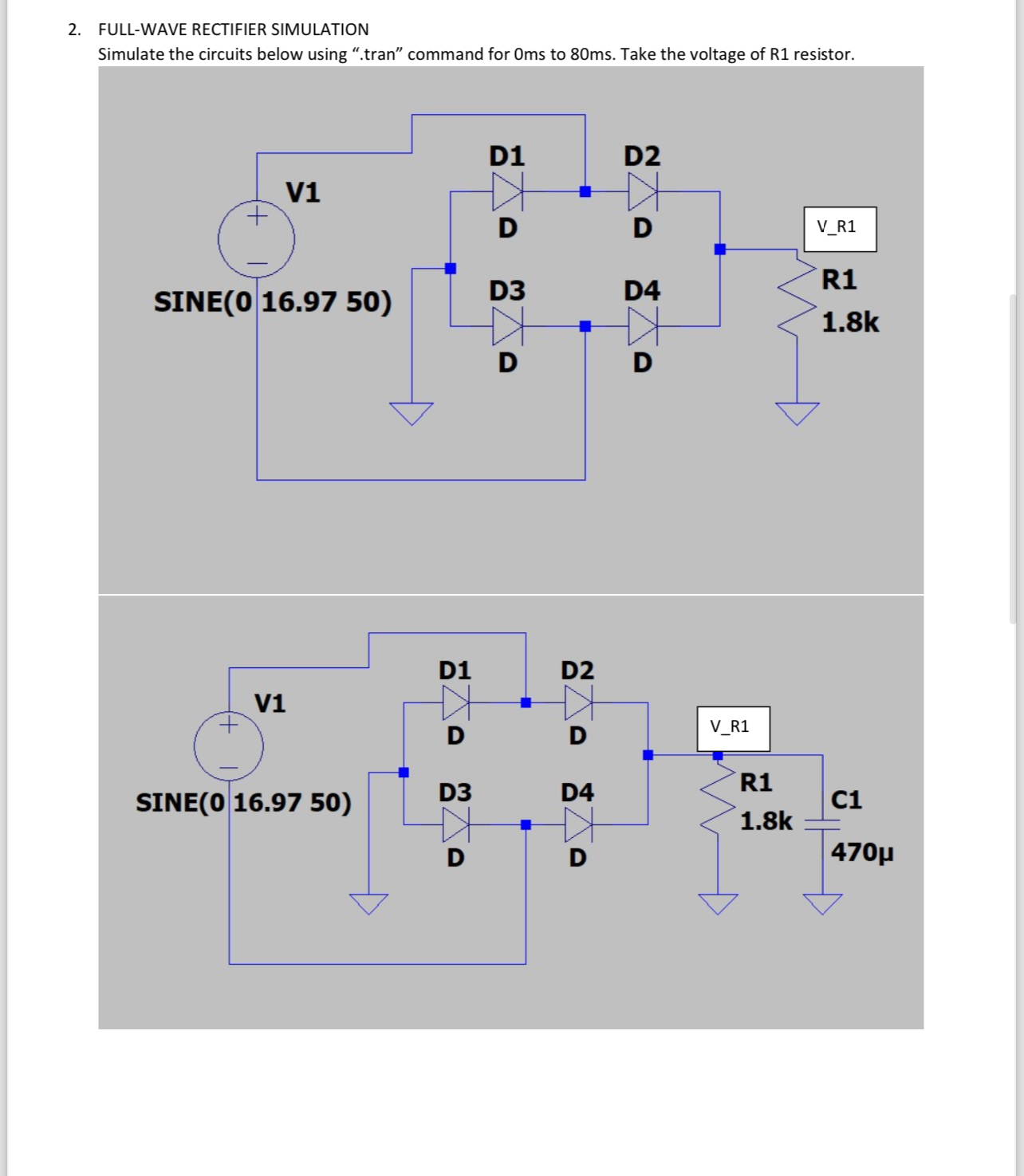 Solved FULL-WAVE RECTIFIER SIMULATIONSimulate the circuits | Chegg.com