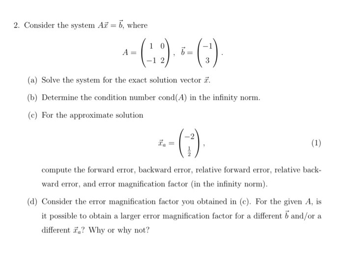 Solved 2. Consider the system A7 = , where (a) Solve the | Chegg.com