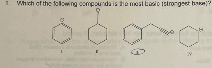 Solved 1. Which of the following compounds is the most basic | Chegg.com