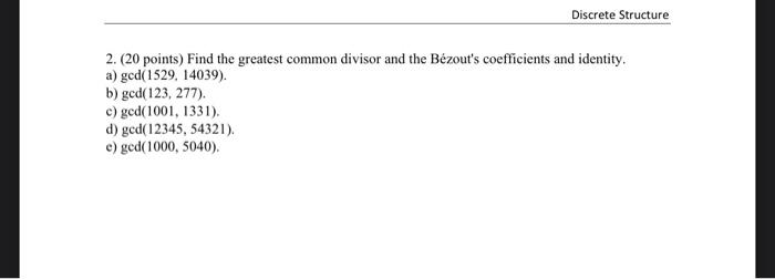 Solved 2. (20 points) Find the greatest common divisor and | Chegg.com