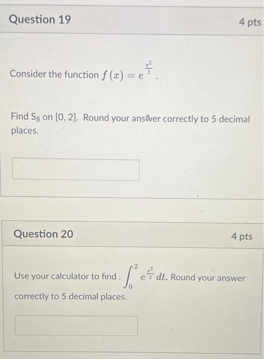Solved Consider the function f(x)=e2x2. Find S8 on [0,2]. | Chegg.com