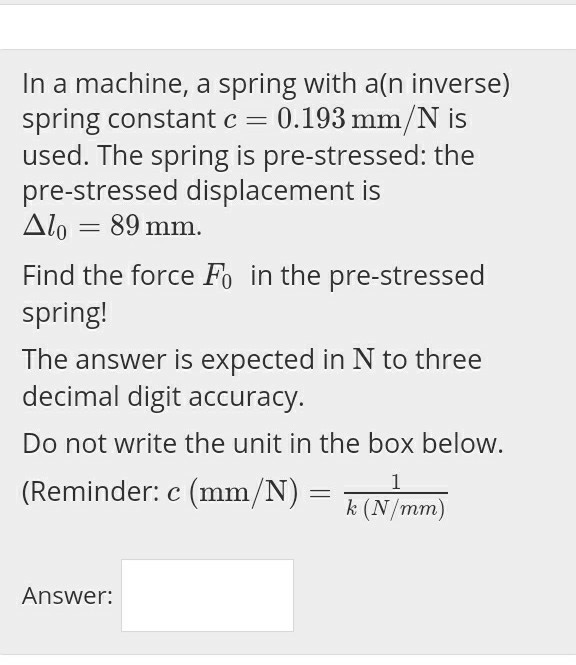 Solved In a machine, a spring with an inverse) spring | Chegg.com