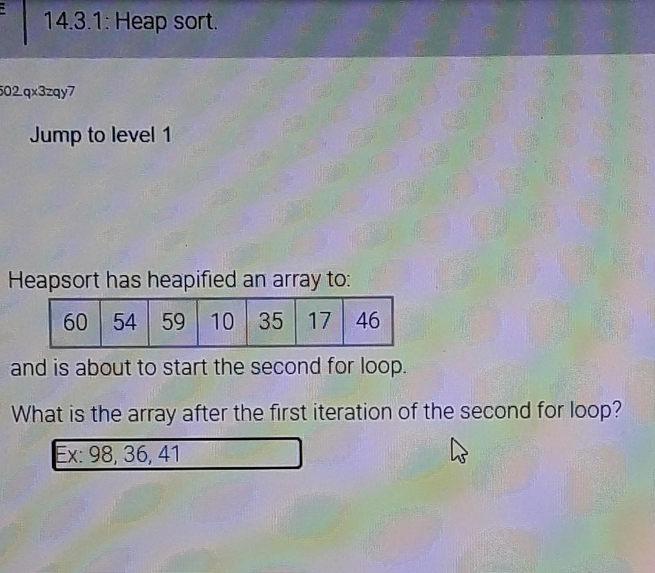 Solved 14.3.1: Heap sort 502.qx3zqy7 Jump to level 1 | Chegg.com Solved 14.3.1: Heap sort 502.qx3zqy7 Jump to level 1 | Chegg.com