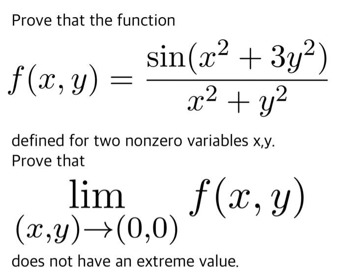 Solved Prove that the function f(x,y)=x2+y2sin(x2+3y2) | Chegg.com