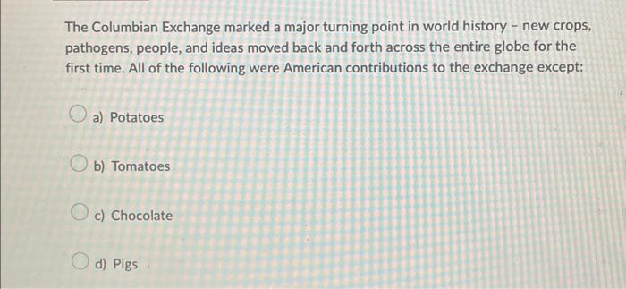 The Columbian Exchange marked a major turning point | Chegg.com