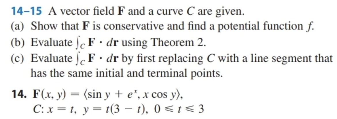 Solved 14-15 ﻿A vector field F ﻿and a curve C ﻿are given.(a) | Chegg.com