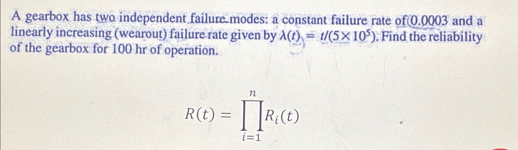 Solved A gearbox has two independent failuremodes: a | Chegg.com