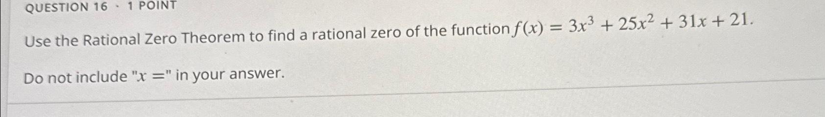 Solved Use The Rational Zero Theorem To Find A Rational Zero