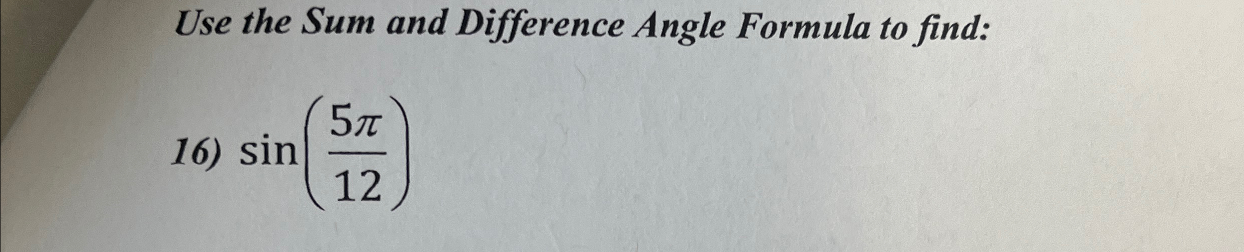 Solved Use the Sum and Difference Angle Formula to | Chegg.com